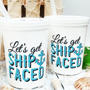 Boat Party Cups - Nautical Bachelorette Party Favors - Let's Get Ship ...