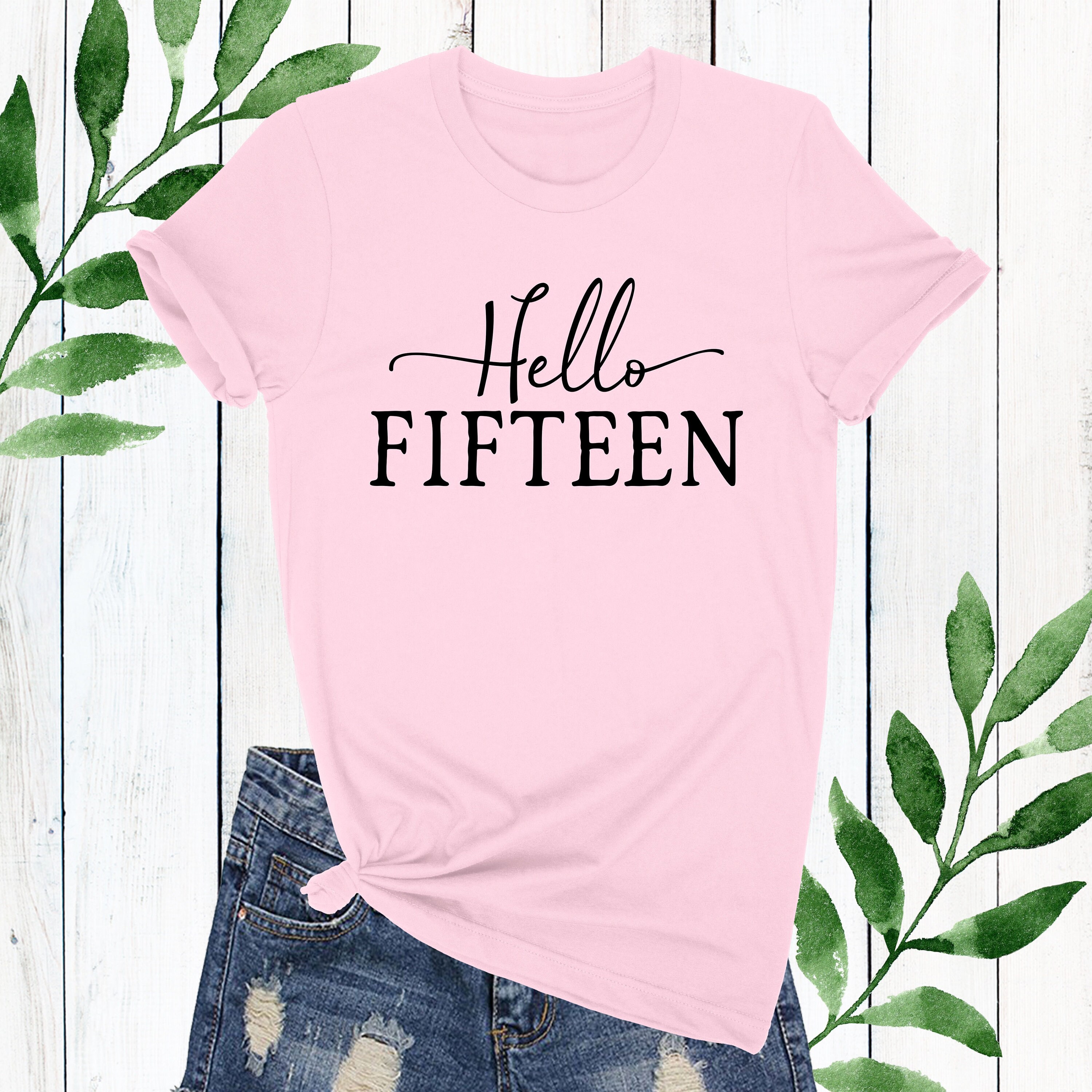 Girls 15th Birthday Shirt Hello Fifteen Quinceanera Gifts | Etsy