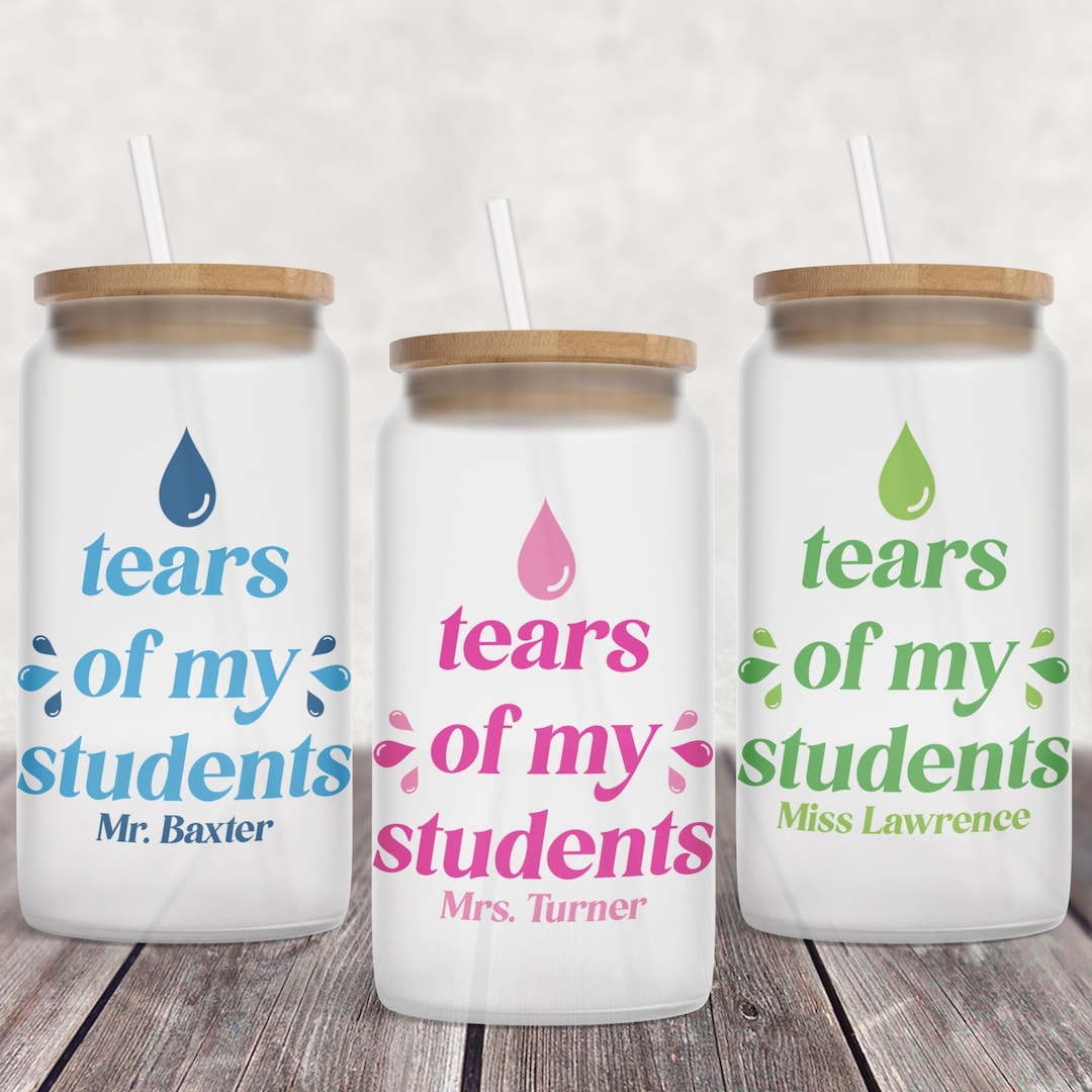 Tears of My Students Custom Glass Tumbler - Funny Teacher Gifts ...