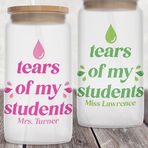 Tears of My Students Custom Glass Tumbler - Funny Teacher Gifts ...