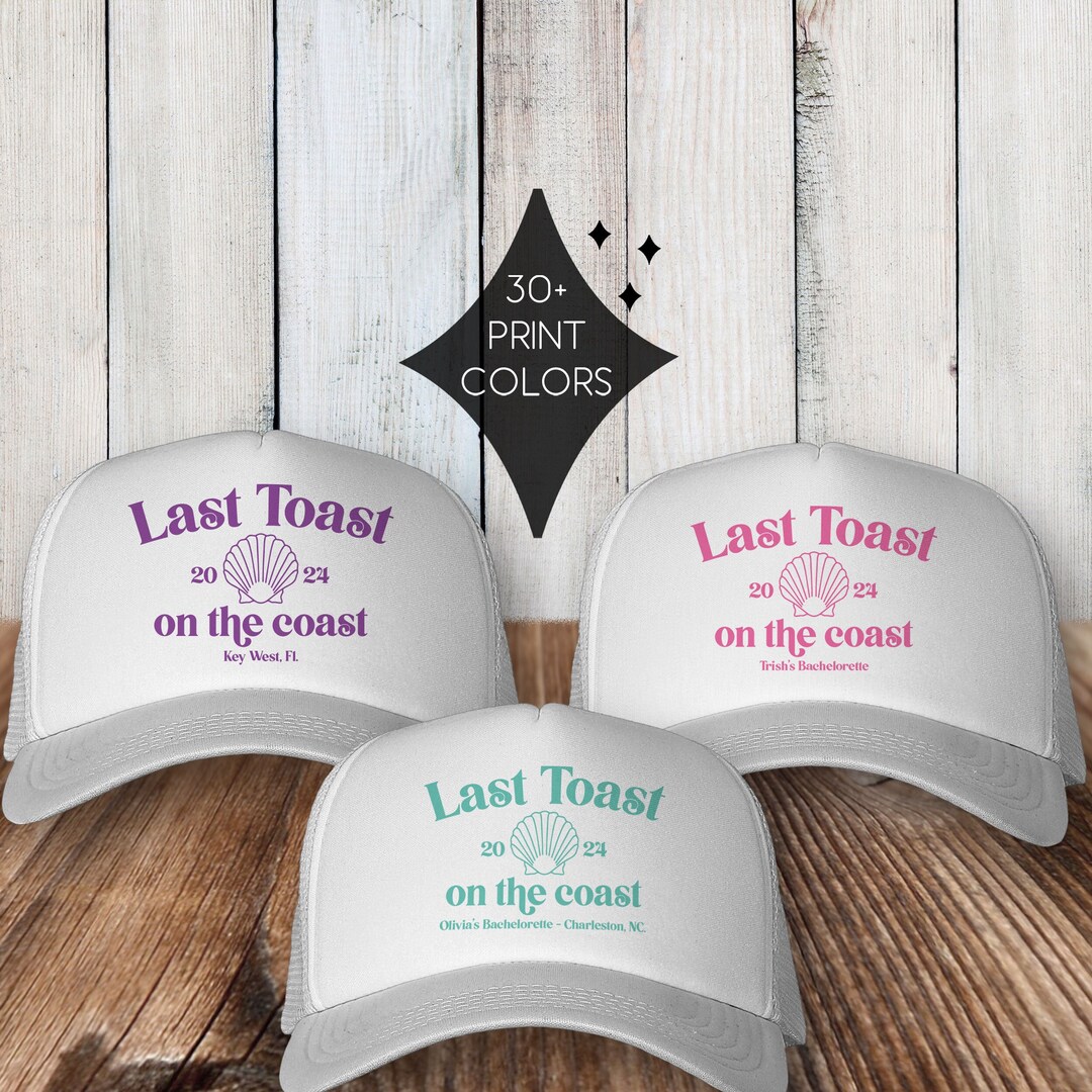 Last Toast on the Coast Hats for Coastal Bachelorette - Personalized ...