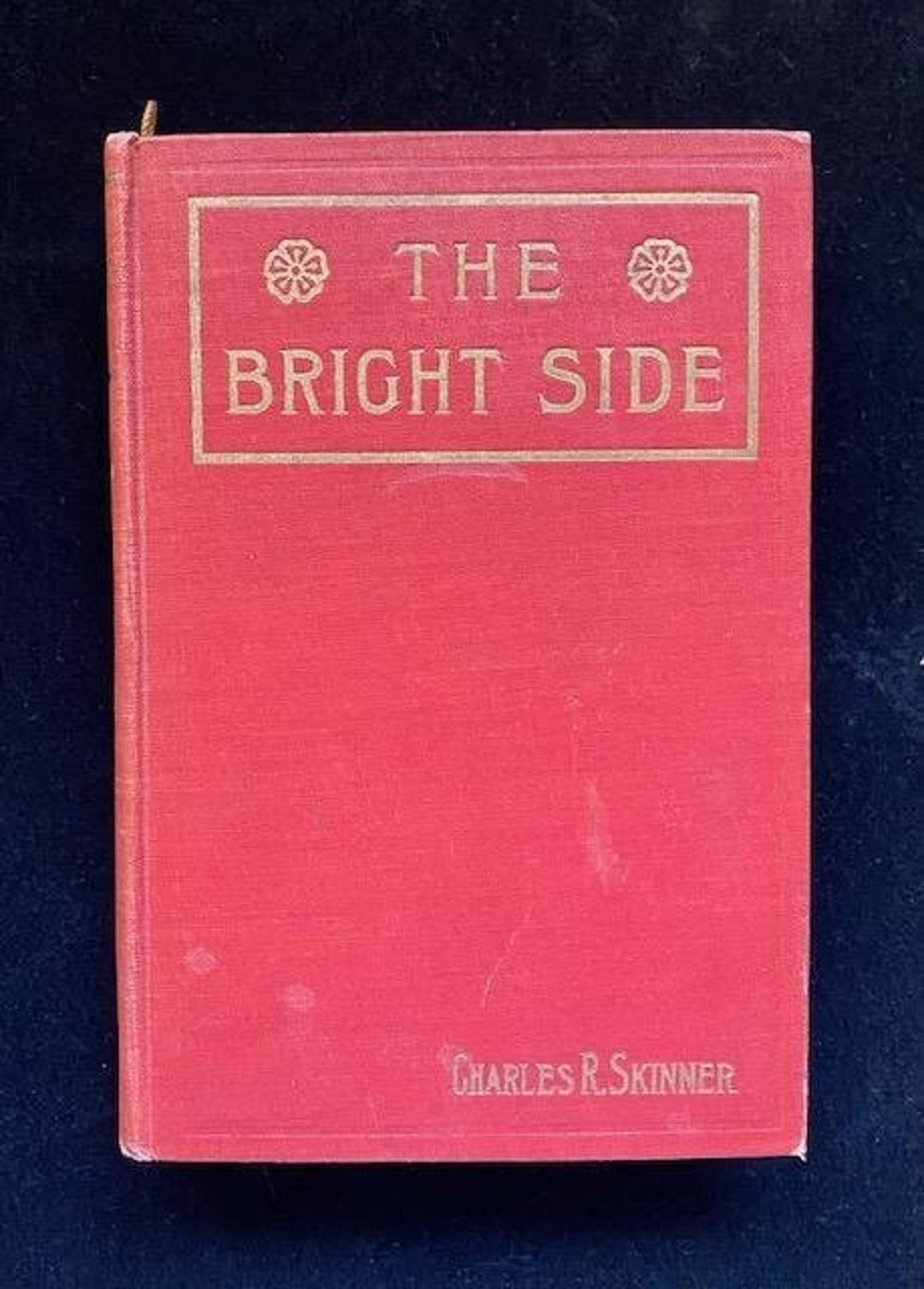 Antique the Bright Side Charles R. Skinner Hard Cover 1909 Hard Cover ...