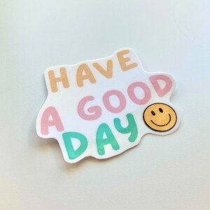 Have a Good Day Sticker | Cute Stickers | Tumbler | Inspirational ...