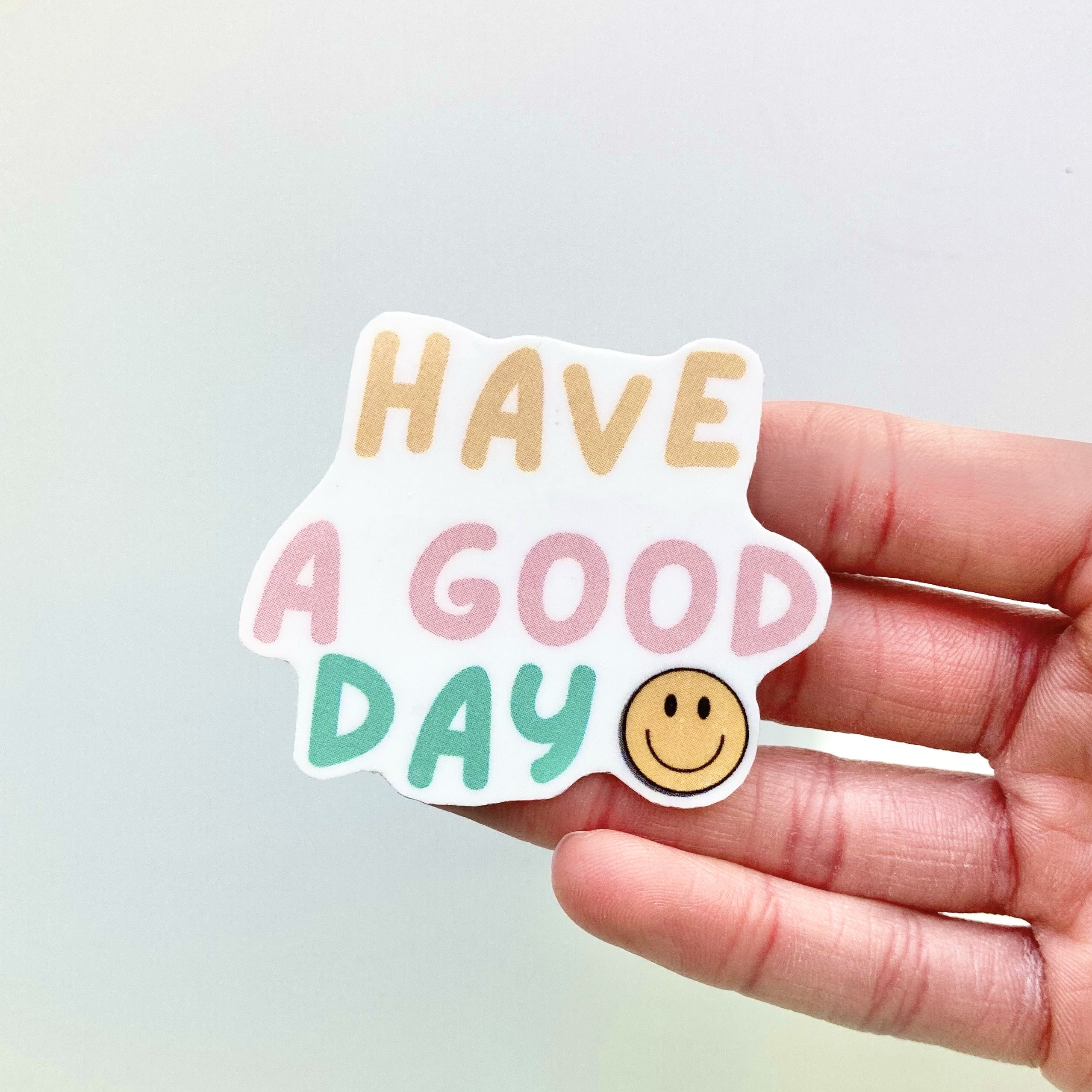 Have a Good Day Sticker Cute Stickers Tumbler Inspirational Laptop ...