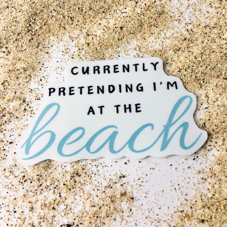 Beach Sticker Currently Pretending Im At The Beach Sticker Etsy
