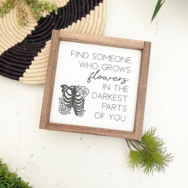 Find Someone Who Grows Flowers In The Darkest Parts Of You Wall Decor