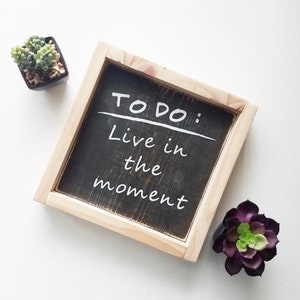 To Do, Live in the Moment Handmade Wood Sign, Wood Home Decor, Boho ...