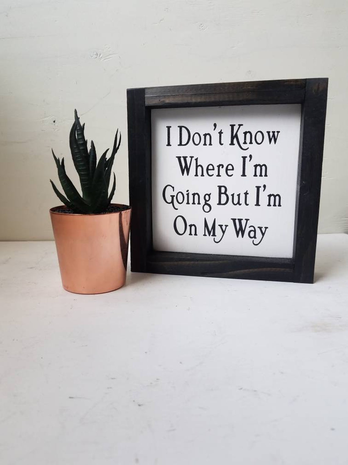 I Don't Know Where Im Going but Im on My Way Handmade Wood - Etsy