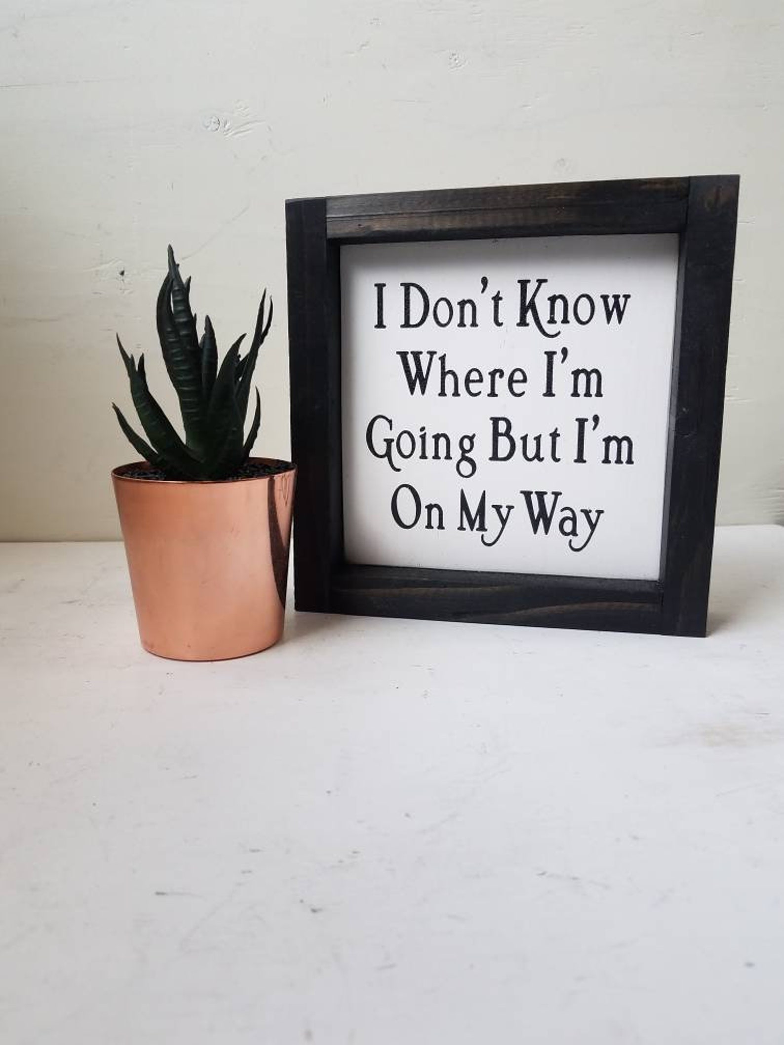 I Don't Know Where Im Going but Im on My Way Handmade Wood - Etsy