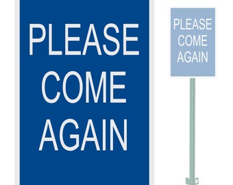 Please Come Again Heavy Duty Aluminum Warning Parking Sign | Etsy