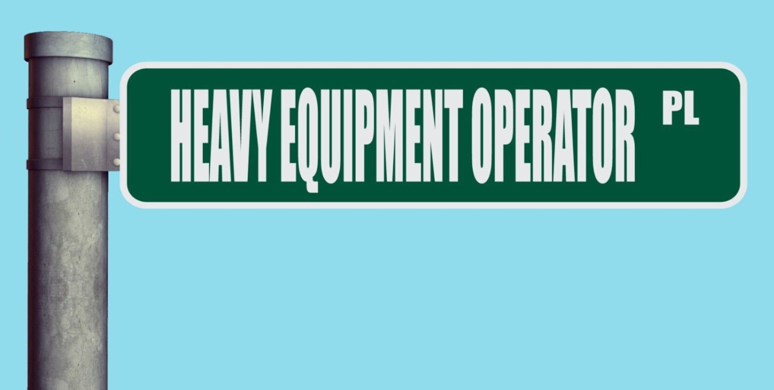 Heavy Equipment Operator PL Street Sign Place Heavy Duty Aluminum ...