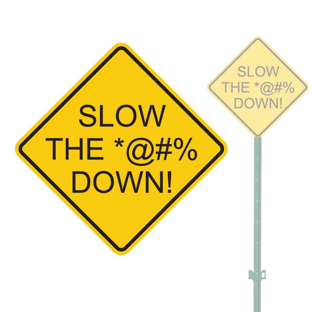 Slow the F--- Down Censored Heavy Duty Aluminum Warning Parking Sign 11 ...