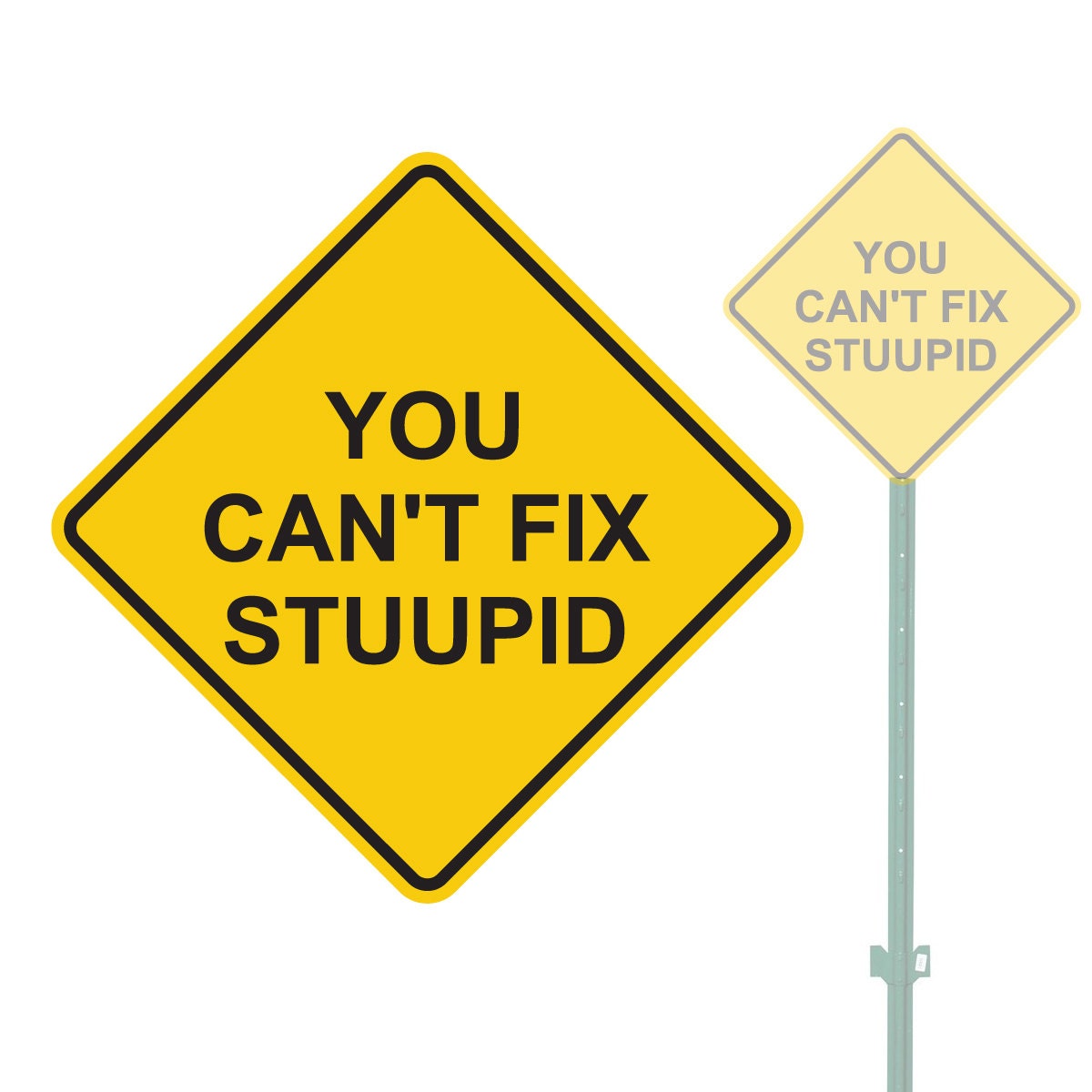 You Can't Fix Stuupid Heavy Duty Aluminum Warning Parking Sign 11" X 11 ...