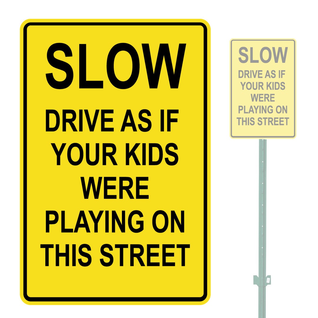 Slow Drive as If Your Kids Were Playing on Heavy Duty Aluminum Warning ...