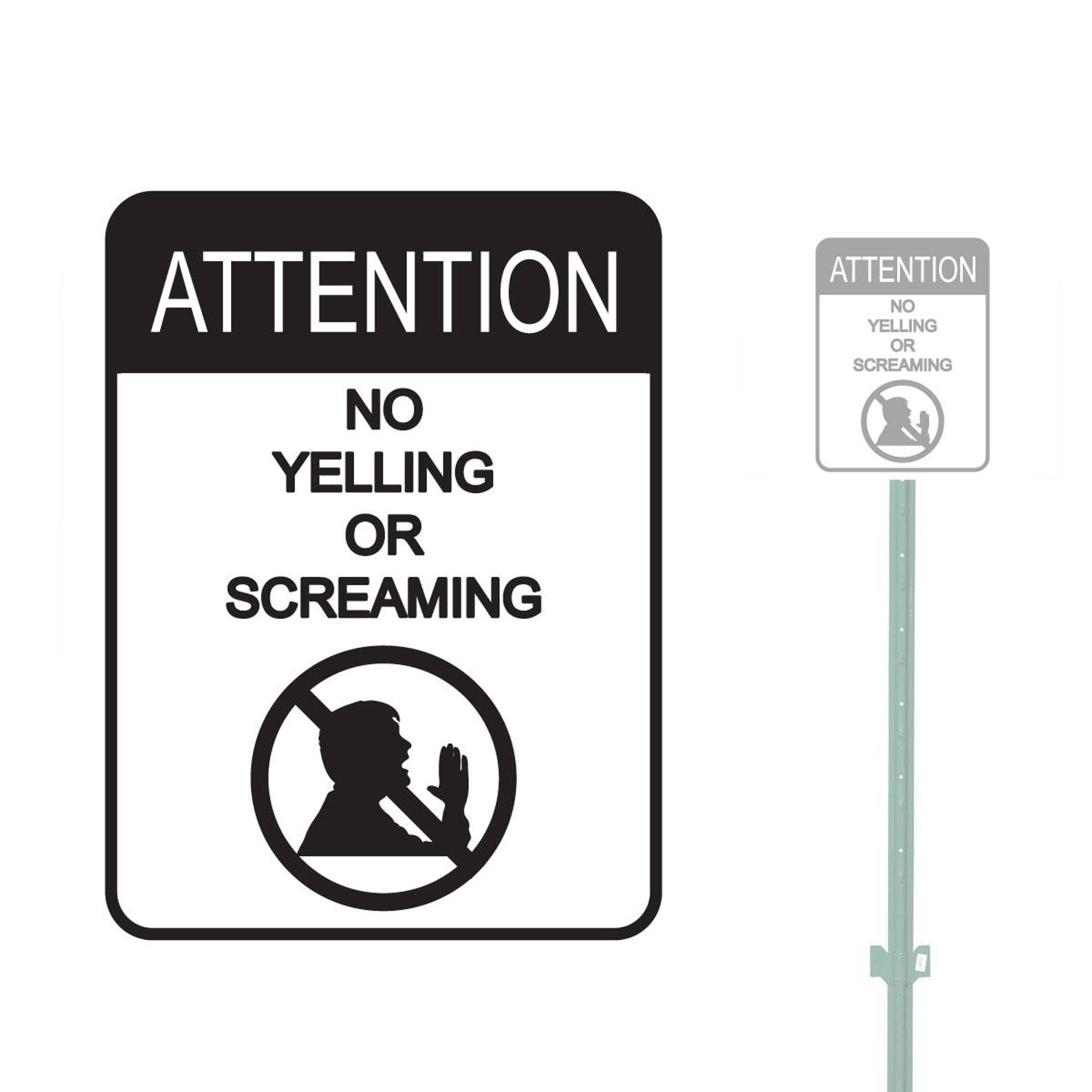 9x12 Attention No Yelling or Screaming Heavy Duty Aluminum Warning ...