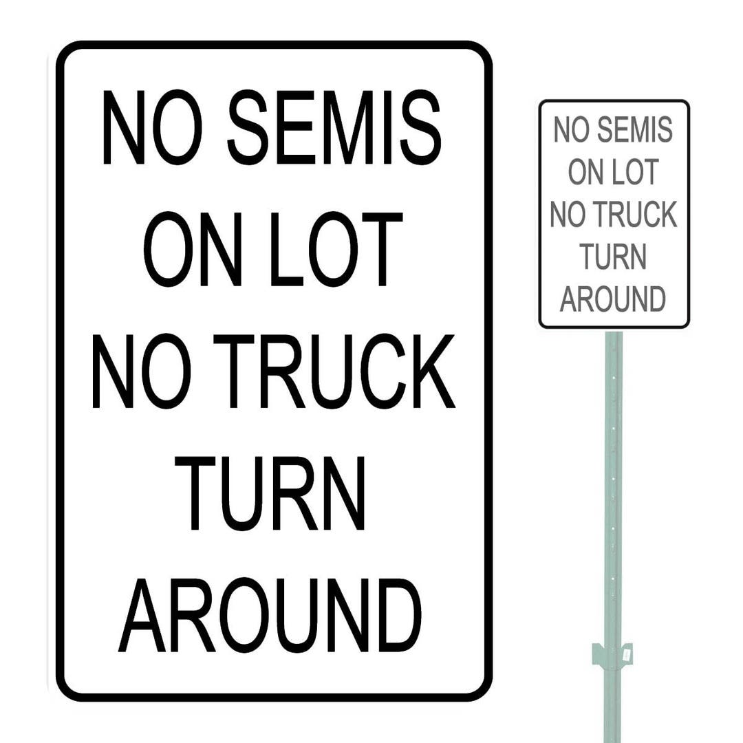 No Semis on Lot No Truck Turn Around Heavy Duty Aluminum Warning ...