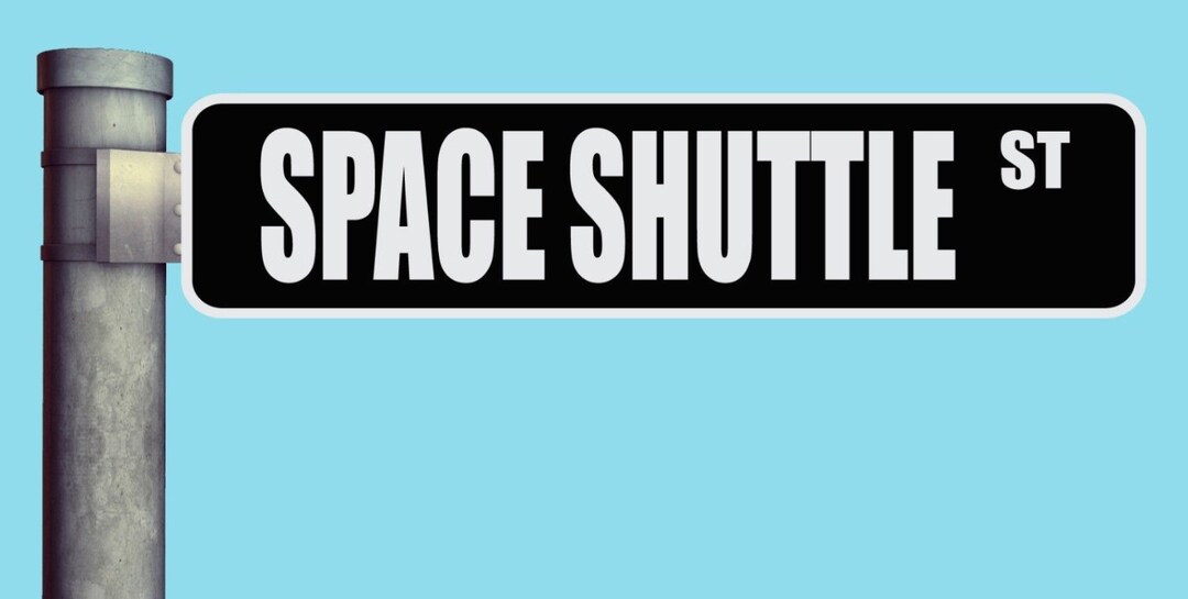 Space Shuttle ST Street Sign Heavy Duty Aluminum Warning Parking Sign ...