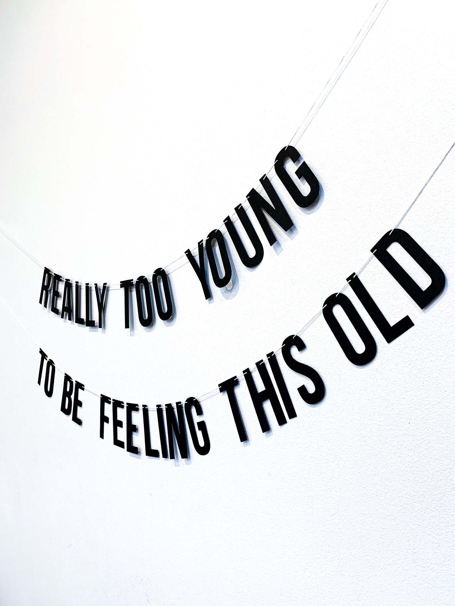 Really Too Young to Be Feeling This Old Banner Banner - Etsy