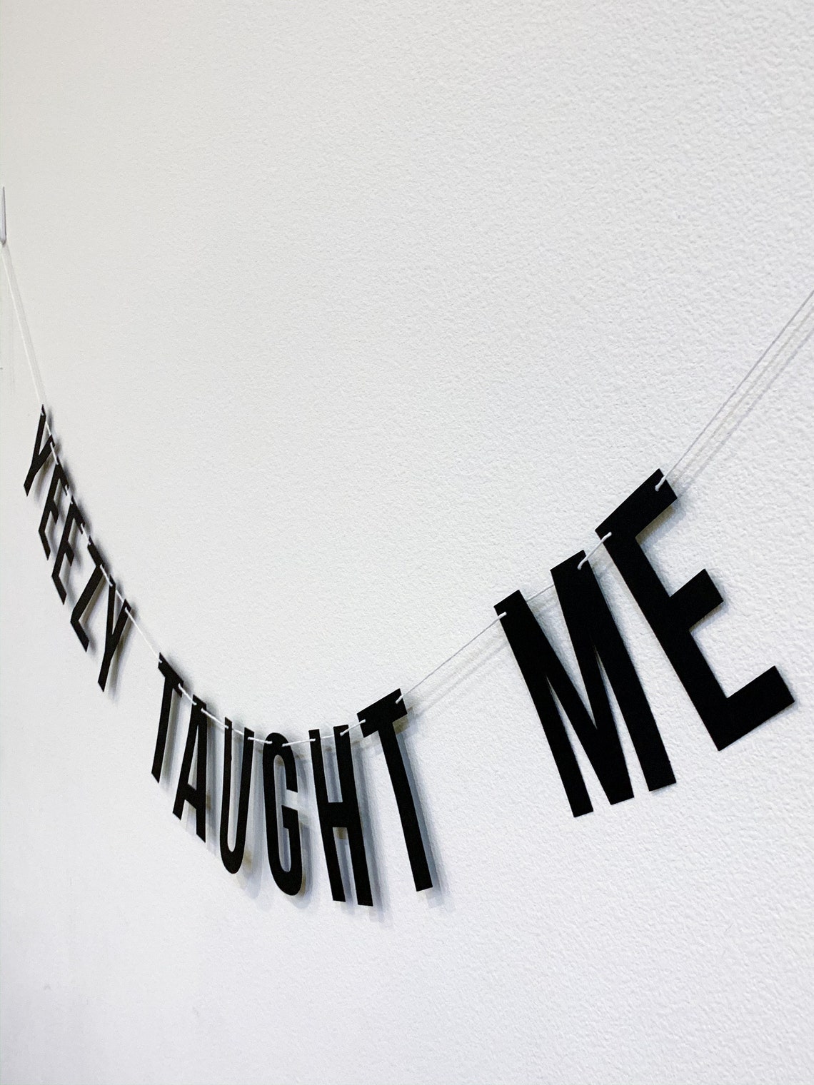 Yeezy Taught Me | Banner, Party Decorations, Decor, Blame Game, Kanye ...