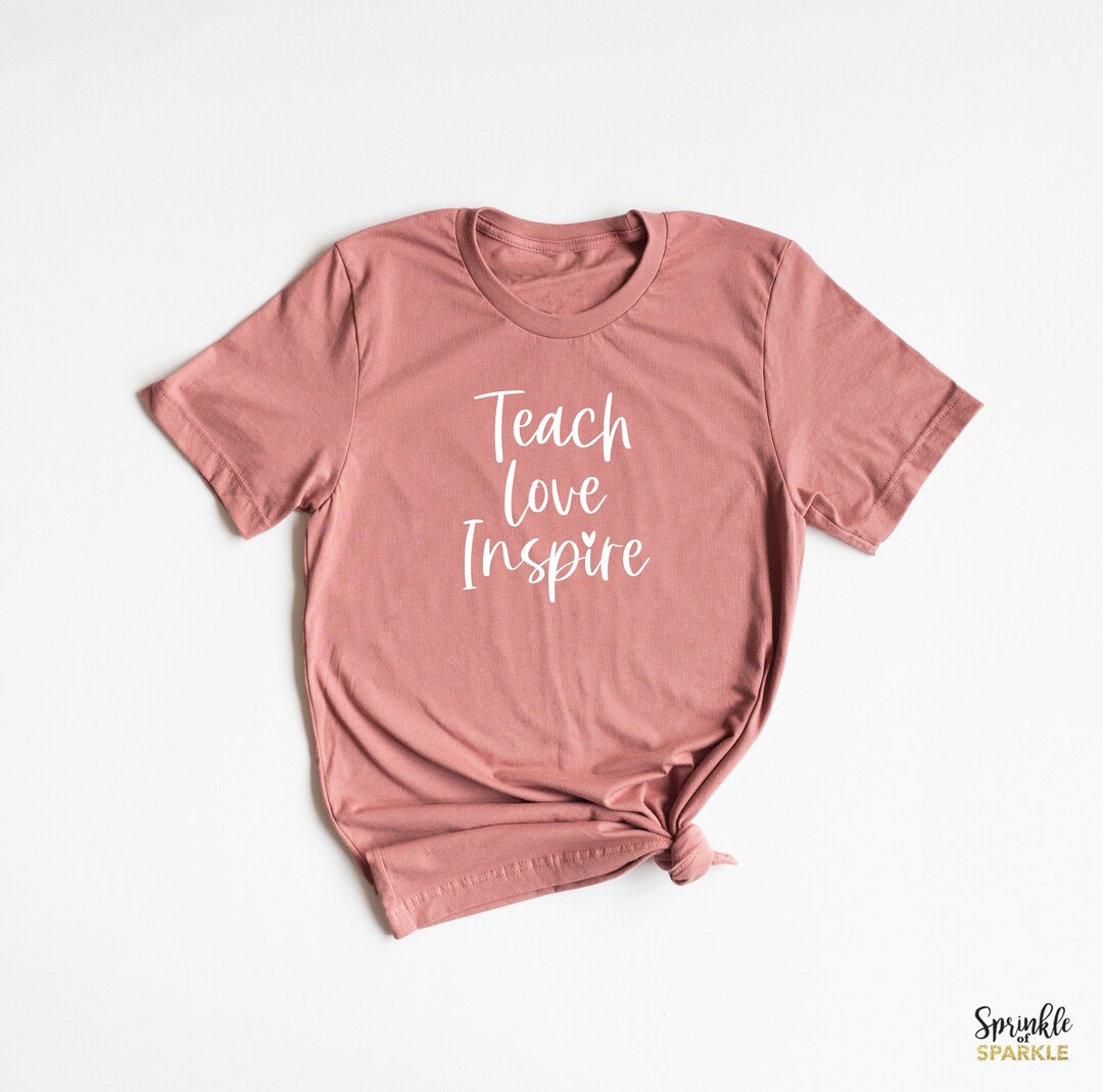 Teach Love Inspire T-shirt - Teachers T-shirts, Kindergarten, Daycare ...
