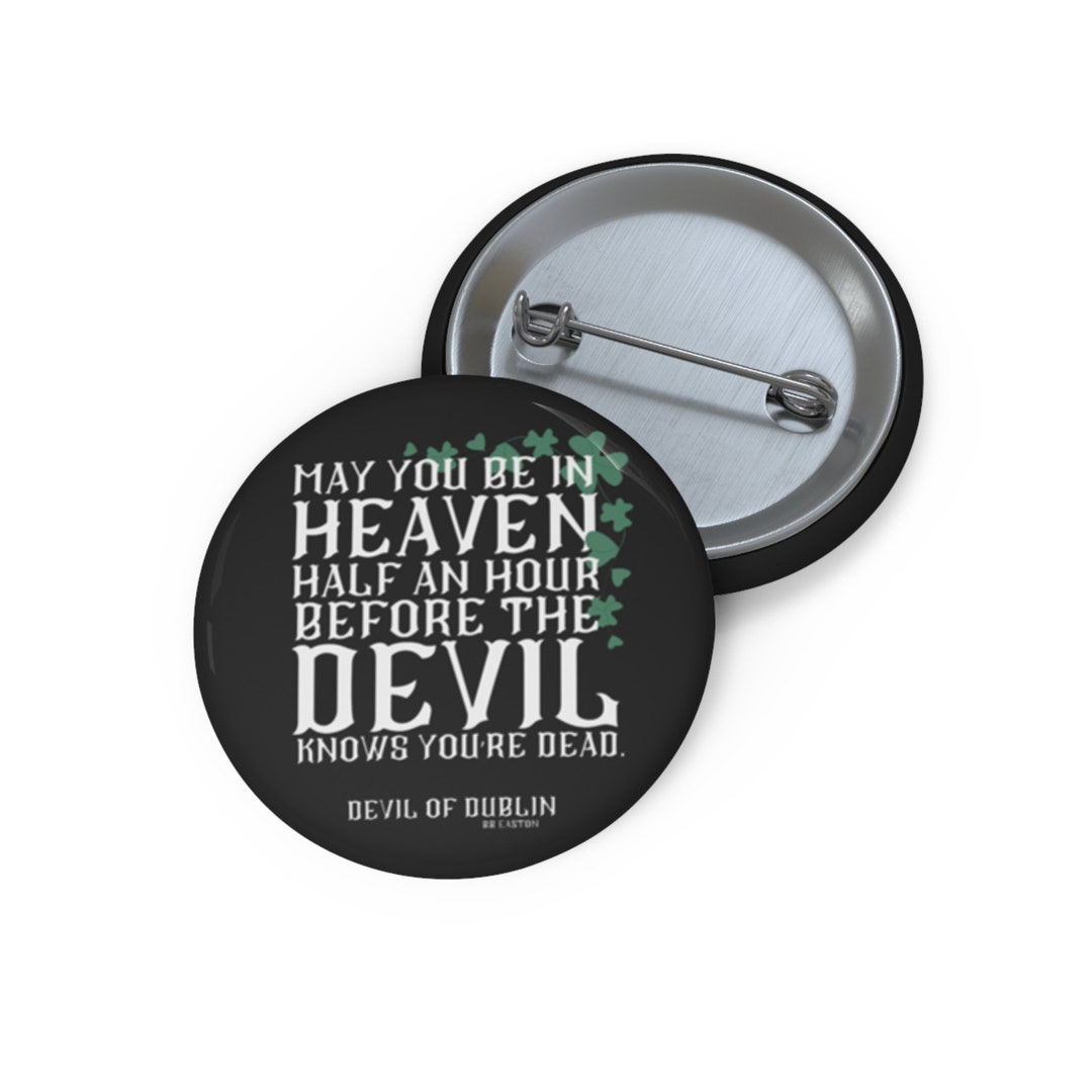 Devil of Dublin Quote Pin Button - Etsy