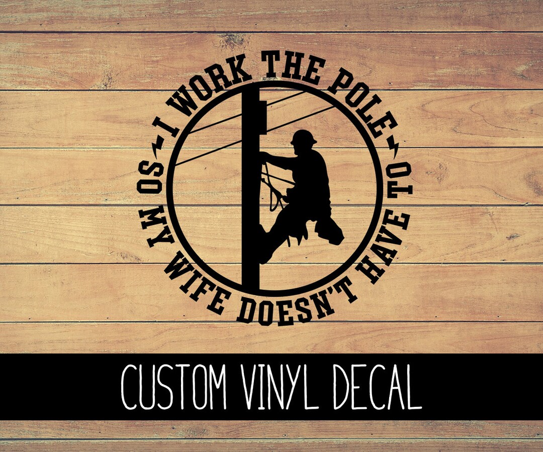 Work the Pole Lineman Vinyl Decal, Yeti Decal, Vinyl Car Decal, Laptop ...