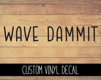 Wave Dammit 4x4 Vinyl Decal Yeti Decal Offroad Inspired - Etsy