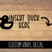 Insert Duck Here Vinyl Decal, Yeti Decal, Duck Decal, Vinyl Car Decal ...