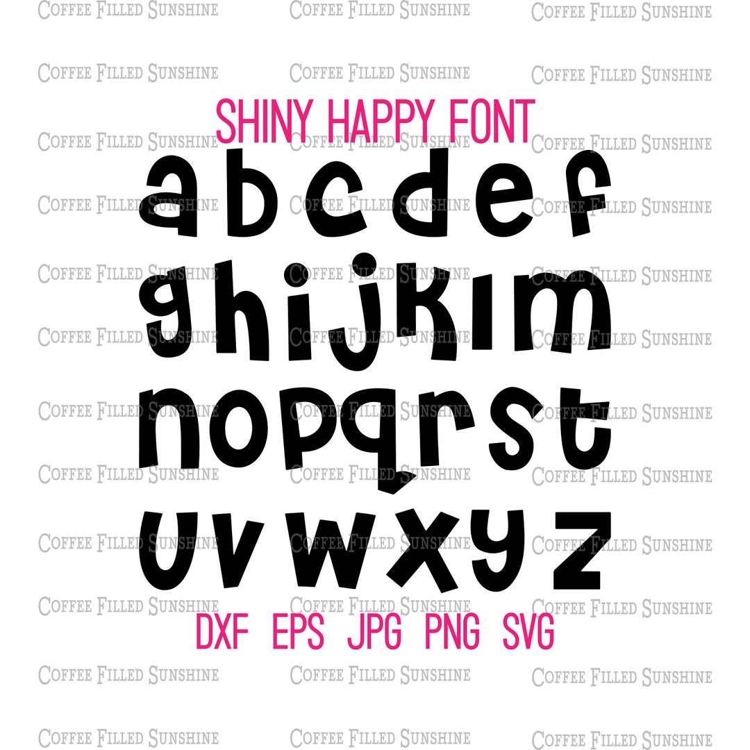 SHINY HAPPY FONT - Fun Lowercase Font, Svg Alphabet, Cute Digital Cut ...