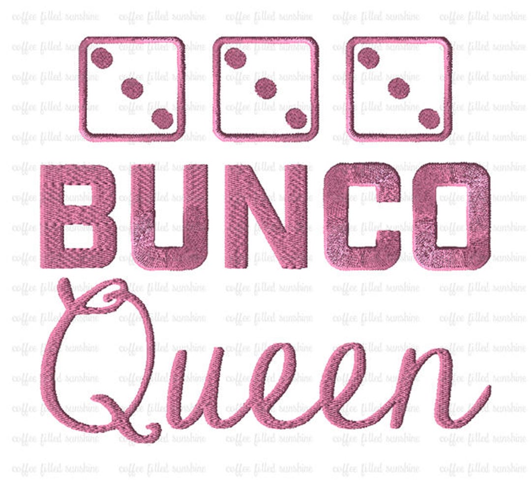BUNCO QUEEN EMBROIDERY File, 9 Sizes, 14 Formats, Instant Download, 3 ...