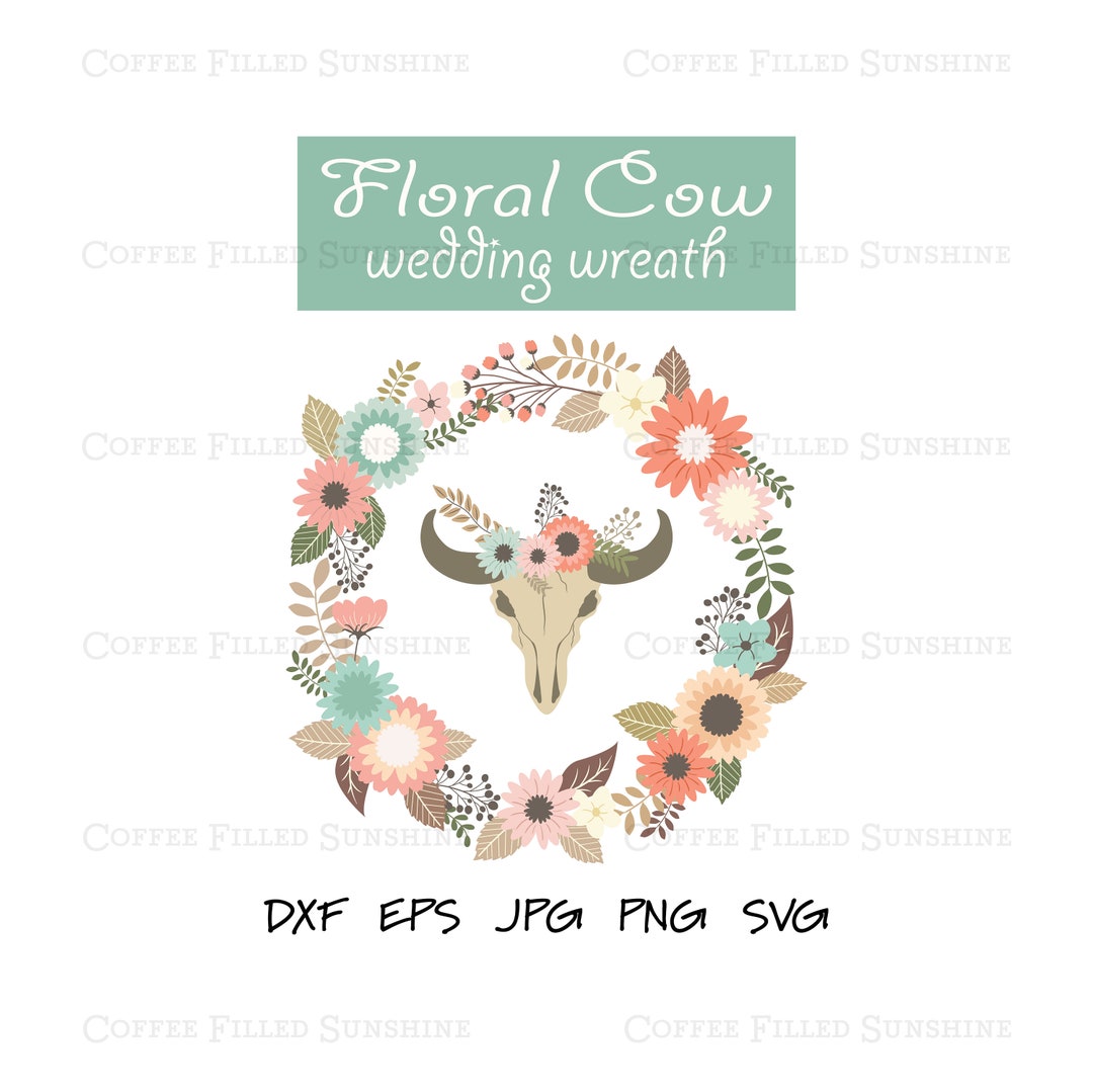 FLORAL COW WREATH -wedding Cow Svg - Farm Wedding - Heifer Face, Bull ...