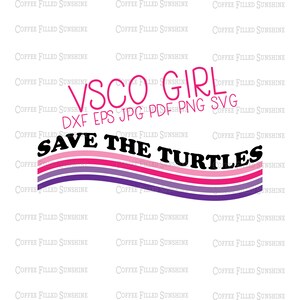 SAVE the TURTLES - VSCO Girl Svg - Sksksk, and I Oop, Scrunchie Life ...