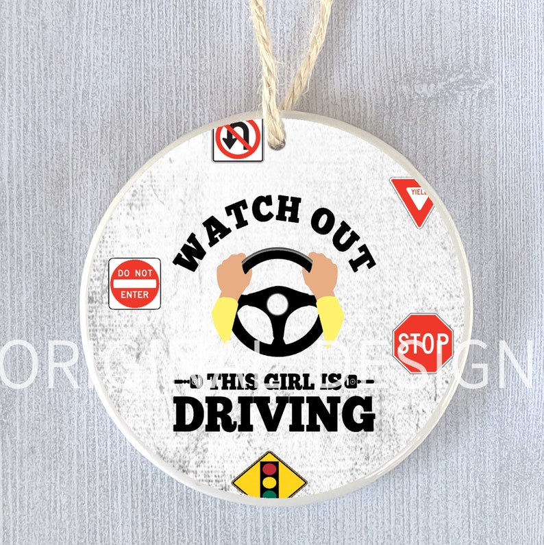 Funny New Driver Ornament - Watch Out This Girl is Driving Gift ...