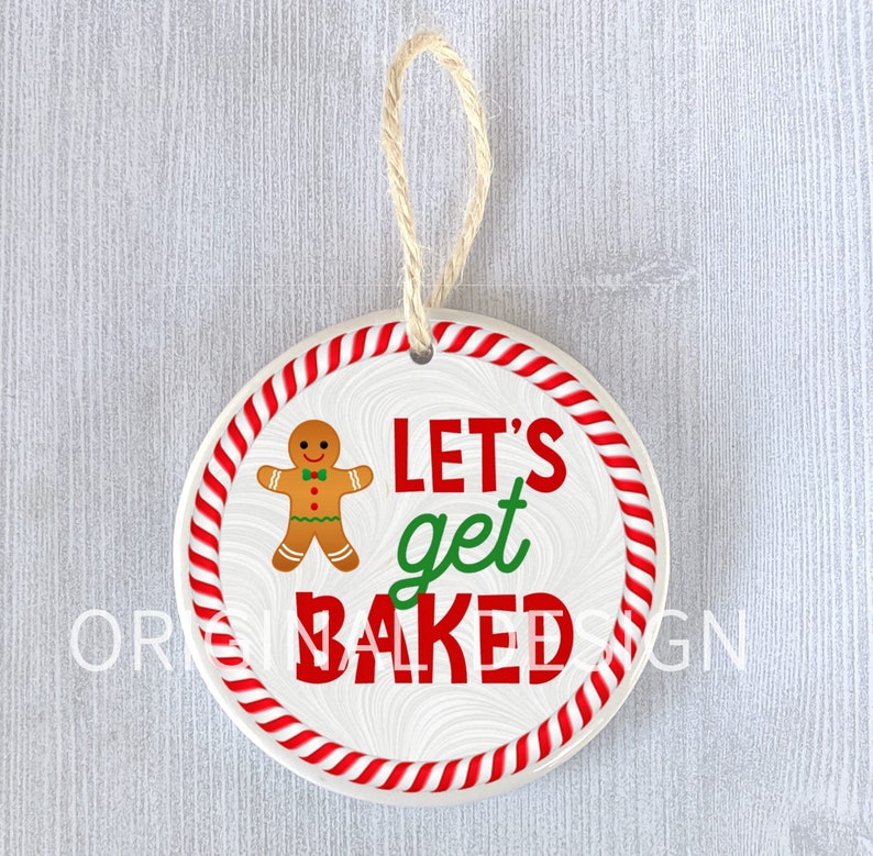 Funny Ornament Let's Get Baked Gingerbread Man Holiday Christmas ...