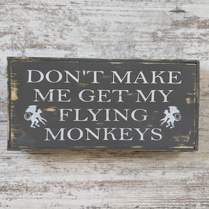 Don't Make Me Get My Flying Monkeys. Halloween Sign. Funny Sign ...