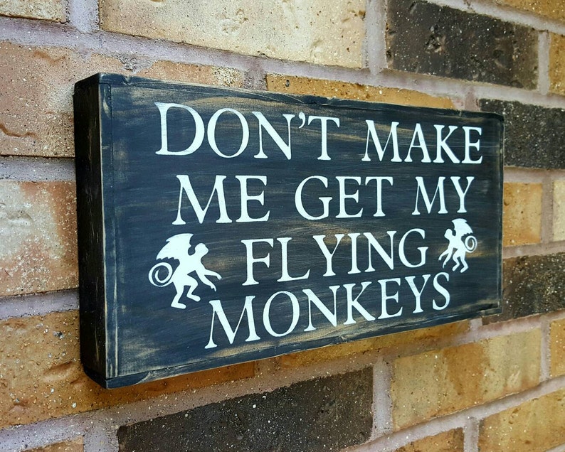 Don't make me get my flying monkeys. Halloween sign. Funny | Etsy Don't make me get my flying monkeys. Halloween sign. Funny | Etsy