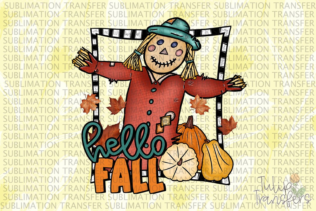 Hello Fall Scarecrow Sublimation Transfer Ready to Press - Etsy