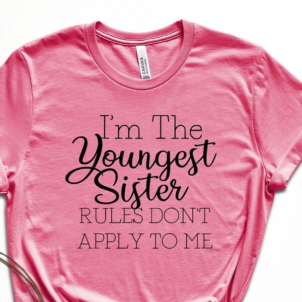I'm the Youngest Sister Rules Don't Apply to Me Svg - Etsy