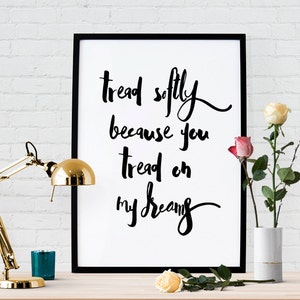 Tread Softly Because You Tread on My Dreams Yeats Quote | Etsy