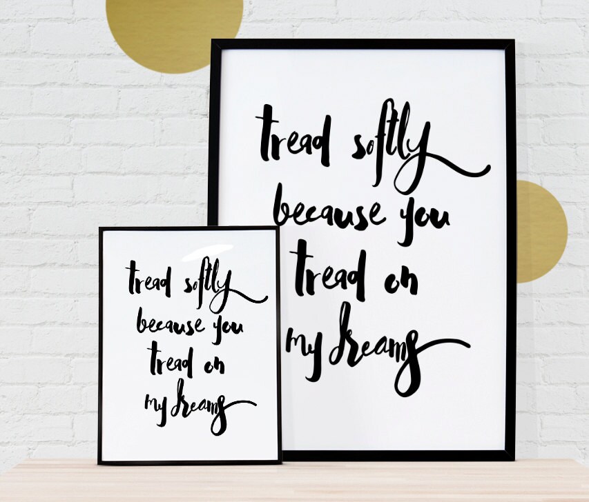 Tread Softly Because You Tread on My Dreams Yeats Quote | Etsy