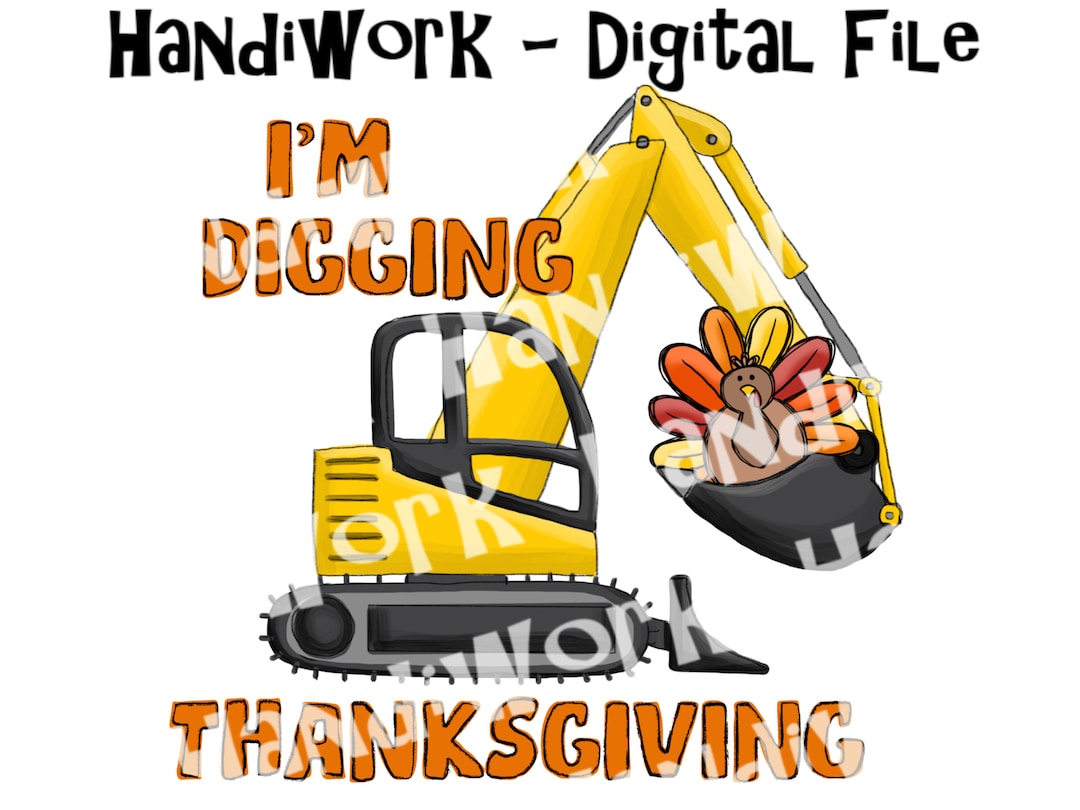Thanksgiving Excavator Png Design, Turkey in Excavator Design, I’m ...