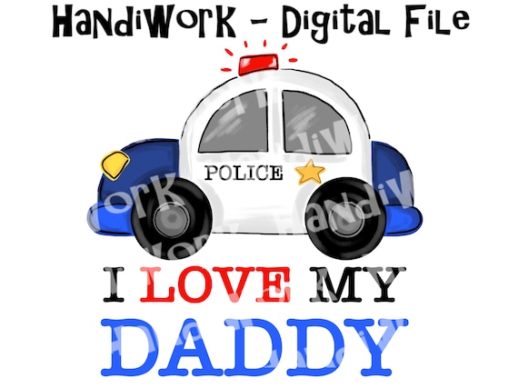 I Love My Daddy Police Officer Png Design Fathers Day Police - Etsy