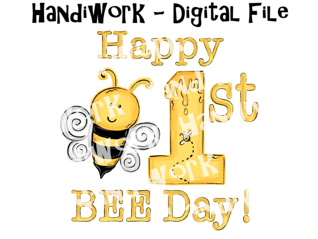Happy First Bee Day Digital Design Png, Bumble First Birthday Party ...