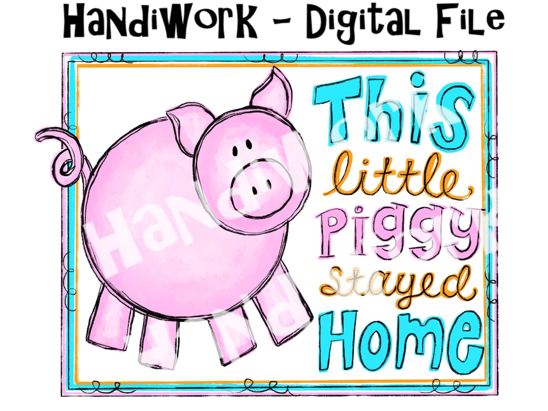 This Little Piggy Stayed Home Png Design, Piggy Quarantine Sublimation ...