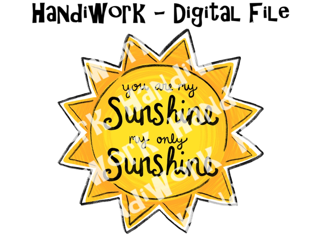 You Are My Sunshine My Only Sunshine Simple Png Design, Cute Sunshine ...