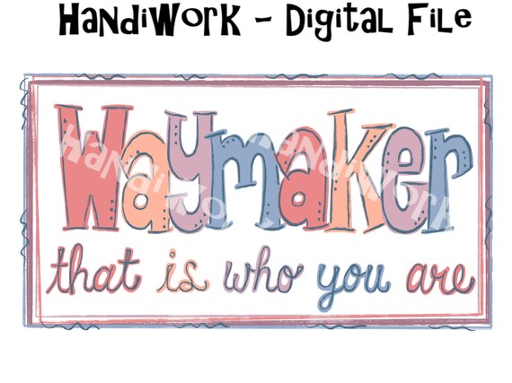 Waymaker That is Who You Are Png Design Waymaker Miracle - Etsy