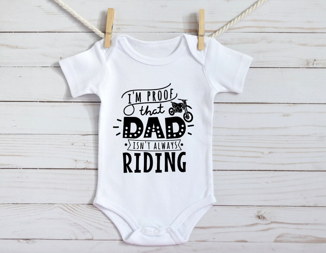 Proof That Daddy Isn't Always Riding Baby Bodysuit, Motocross, Dirt Bikes, Racing, Infant ...