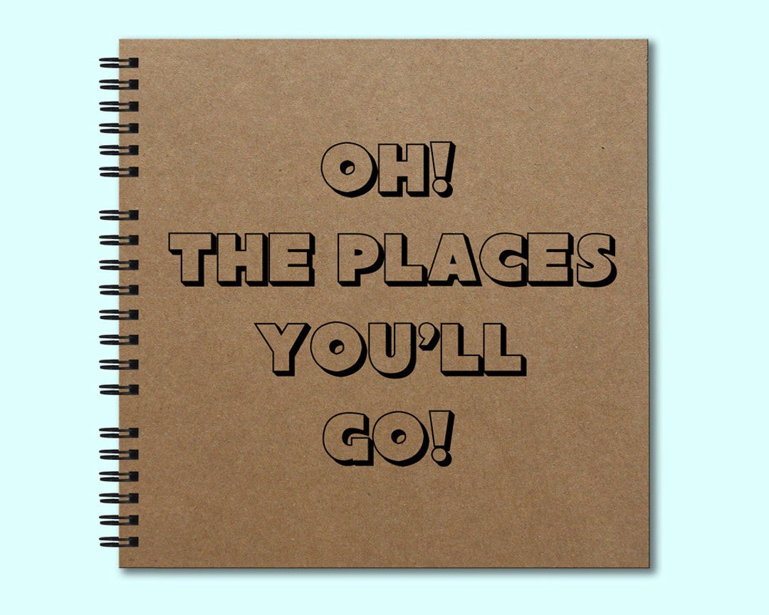 Oh! the Places You'll Go! - Hardcover Book, Square Journal, Unique ...