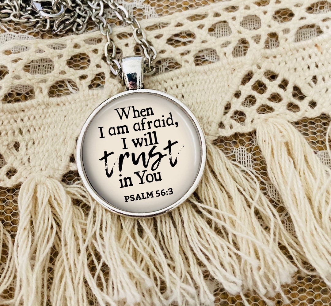 When I Am Afraid Neckace: Pendant With Bible Verse Psalm 56 3, I Will ...