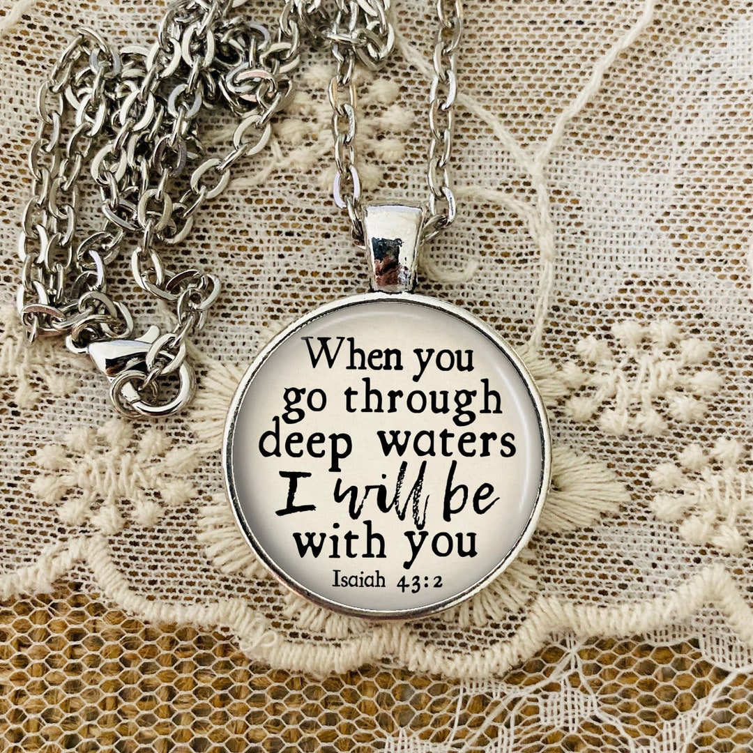 Deep Waters Necklace, Bible Verse Pendant, Isaiah 43:2, I Will Be With ...